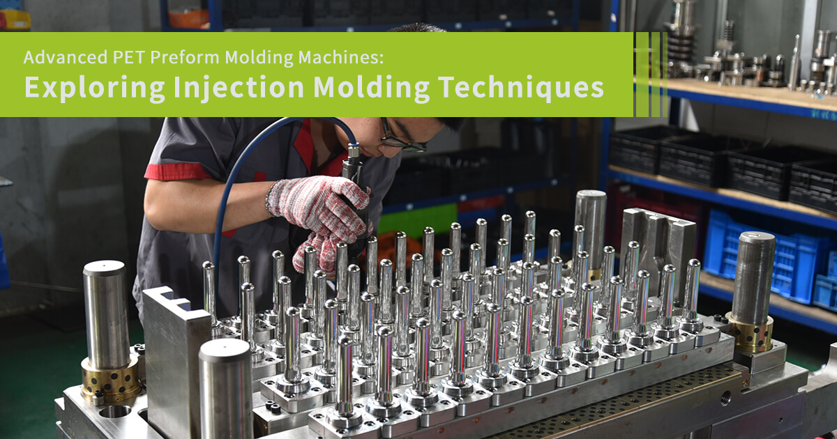 Advanced PET Preform Molding Machines: Exploring Injection Molding Techniques